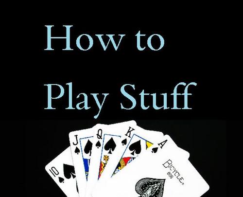 About - How to Play Stuff